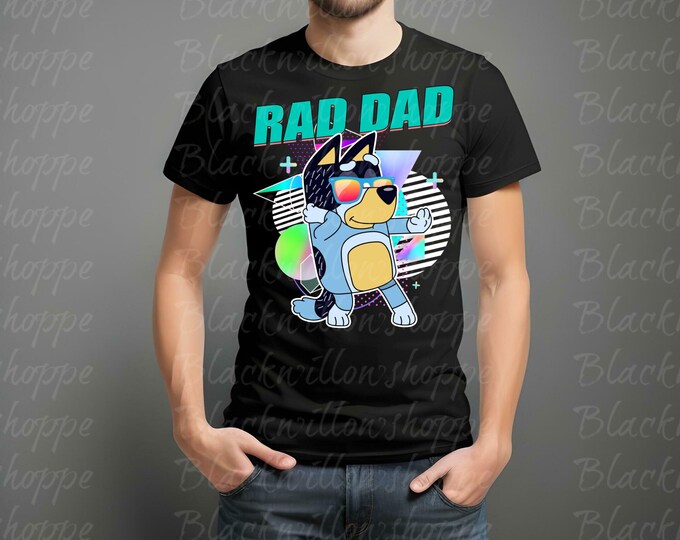 Rad Dads Bluey. PNG Download. PNG Only No Physical Print. Kids Show Design. Rad Dad Bluey ...