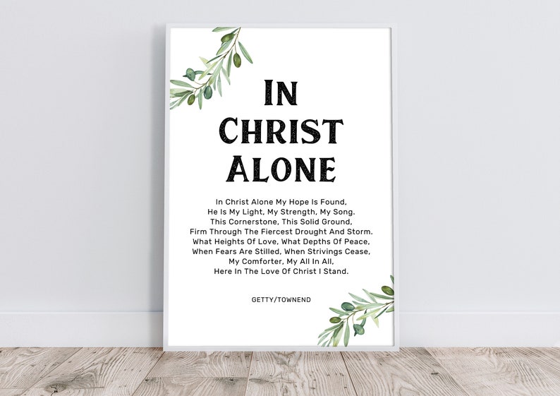 In Christ Alone Print: Christian Hymn Lyrics, Jesus Wall Art (digital ...