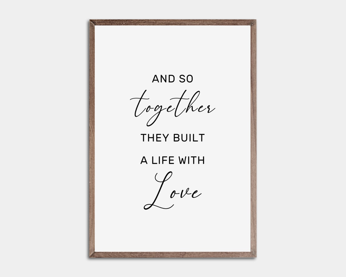 And so Together They Built a Life With Love Print, Family Quote ...
