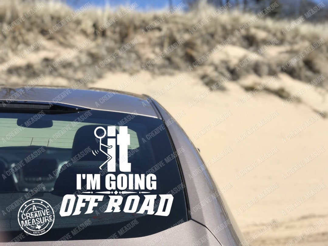 Fk It I'm Going off Road Funny Car Decal off Road Decal off Road ...