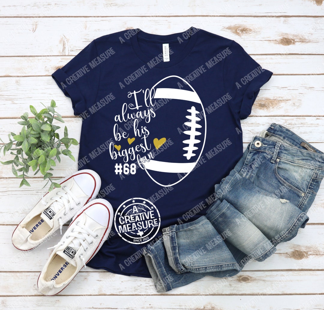 I'll Always Be His Biggest Fan Football T-shirt Football Family Player ...