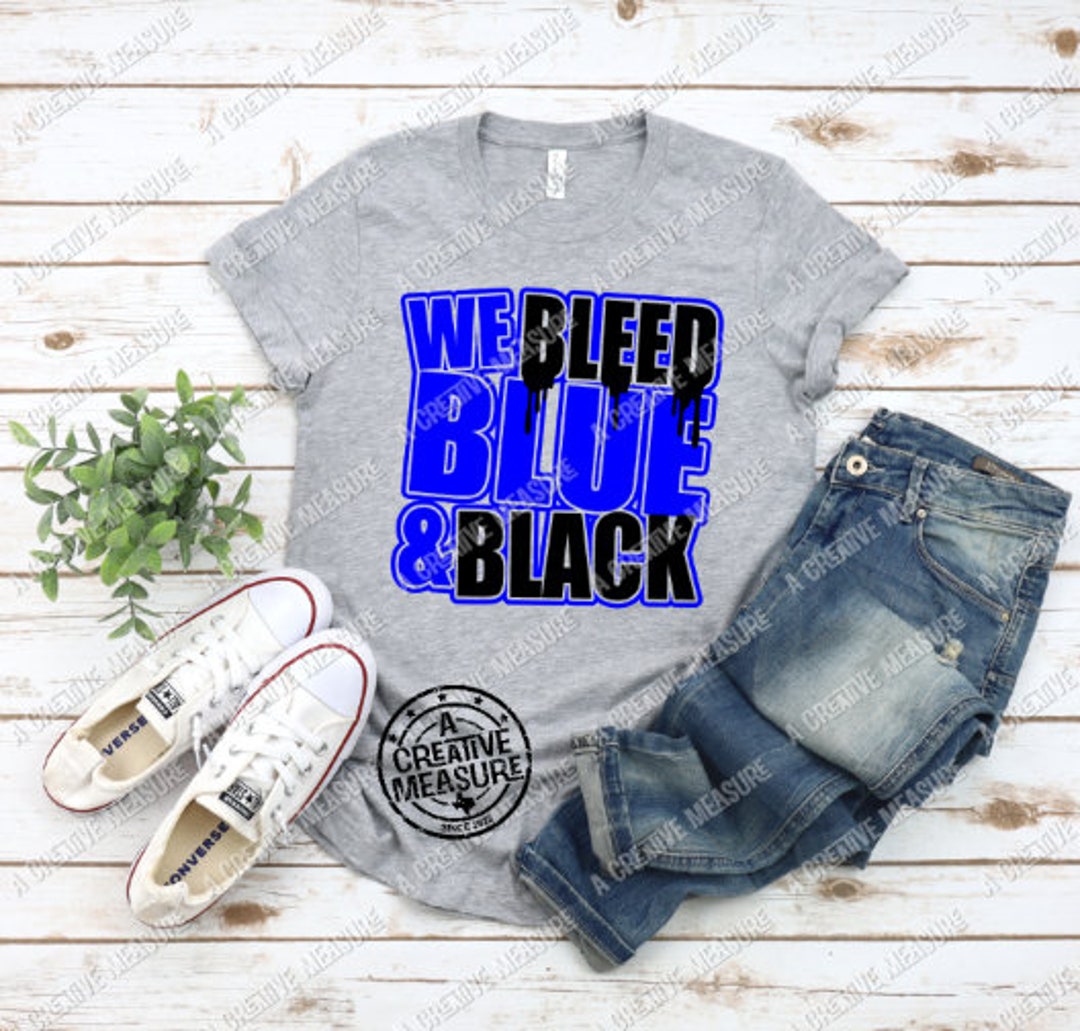 We Bleed Blue and Black Shirt / Blue and Black Shirt / Blue - Etsy