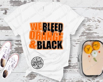 We Bleed Orange and Black Svg / Orange and Black Svg / Orange and Black School Pride Svg ...