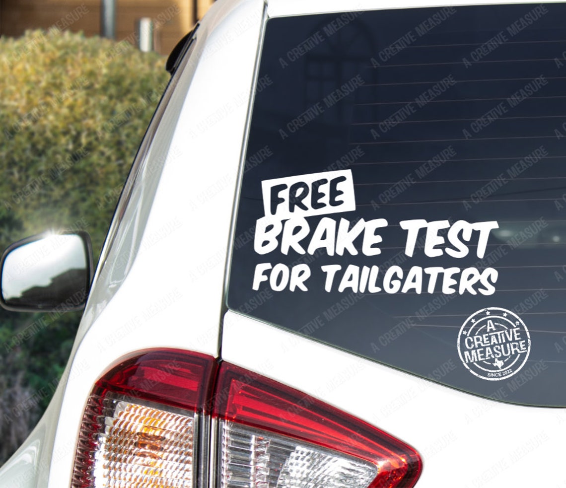 Free Brake Test for Tailgaters - Car Decal - Funny Car Decal - Funny ...