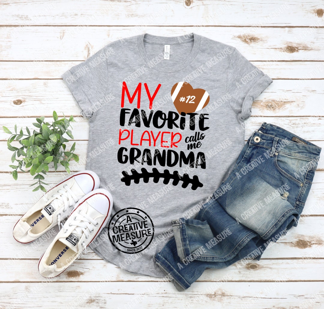 My Favorite Player Calls Me Grandma - Football Shirt - Player Number ...