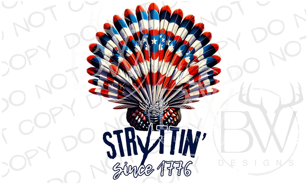 Struttin' Since 1776 PNG | Digital Download | Fourth of July Turkey ...
