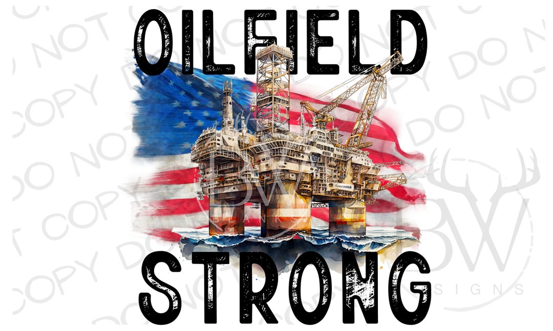Oilfield Strong PNG | Digital Download | Oilfield Sublimation PNG ...