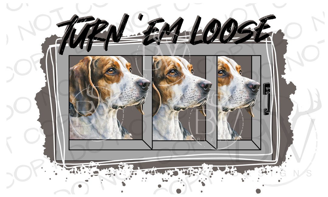 Turn 'em Loose Hunting Dog PNG | Digital Download | Blue Tick Hunting ...