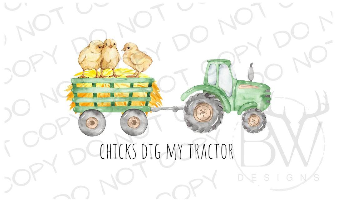 Chicks Dig My Tractor PNG | Digital Download | Tractor Sublimation PNG ...