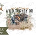 Turkey Hunting PNG | 3-pack Designs | Turkey Hunting Sublimation PNG ...