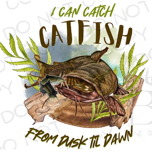 I Can Catch Catfish PNG Digital Download Fishing - Etsy