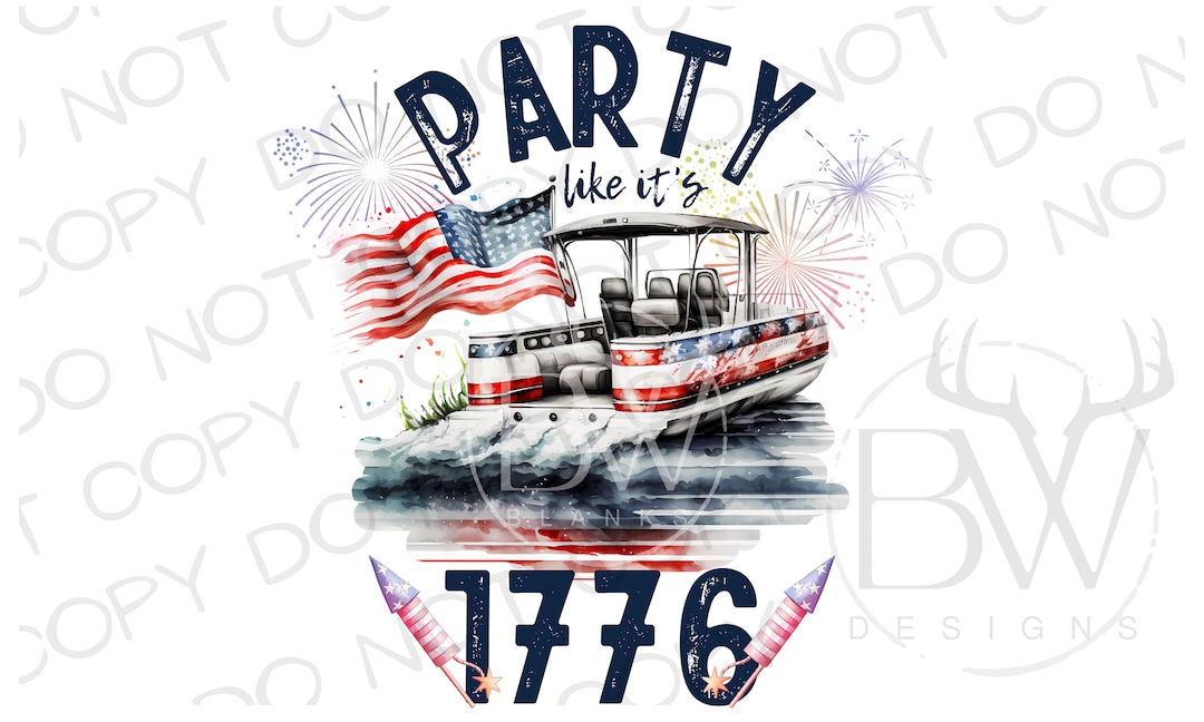 Party Like It's 1776 PNG Digital Download Pontoon Sublimation PNG ...