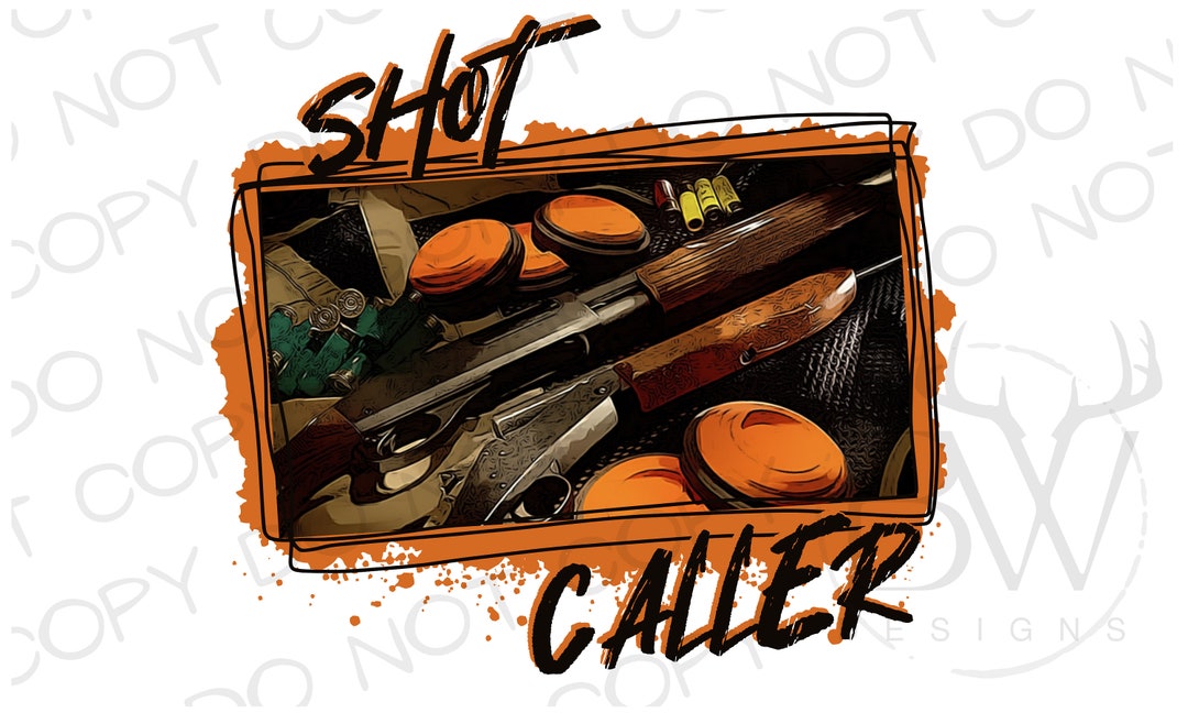 Shot Caller Hunting PNG | Digital Download | Clay Pigeon Sublimation ...