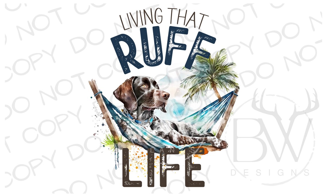 Livin' That Ruff Life PNG | German Short-hair Pointer Sublimation PNG ...