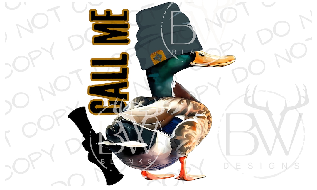 Call Me Mallard Duck PNG Digital Download Duck Hunting Sublimation PNG ...