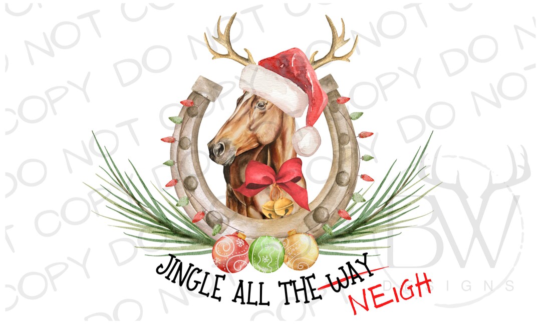 Jungle All the Neigh PNG Digital Download Christmas Horse Sublimation ...