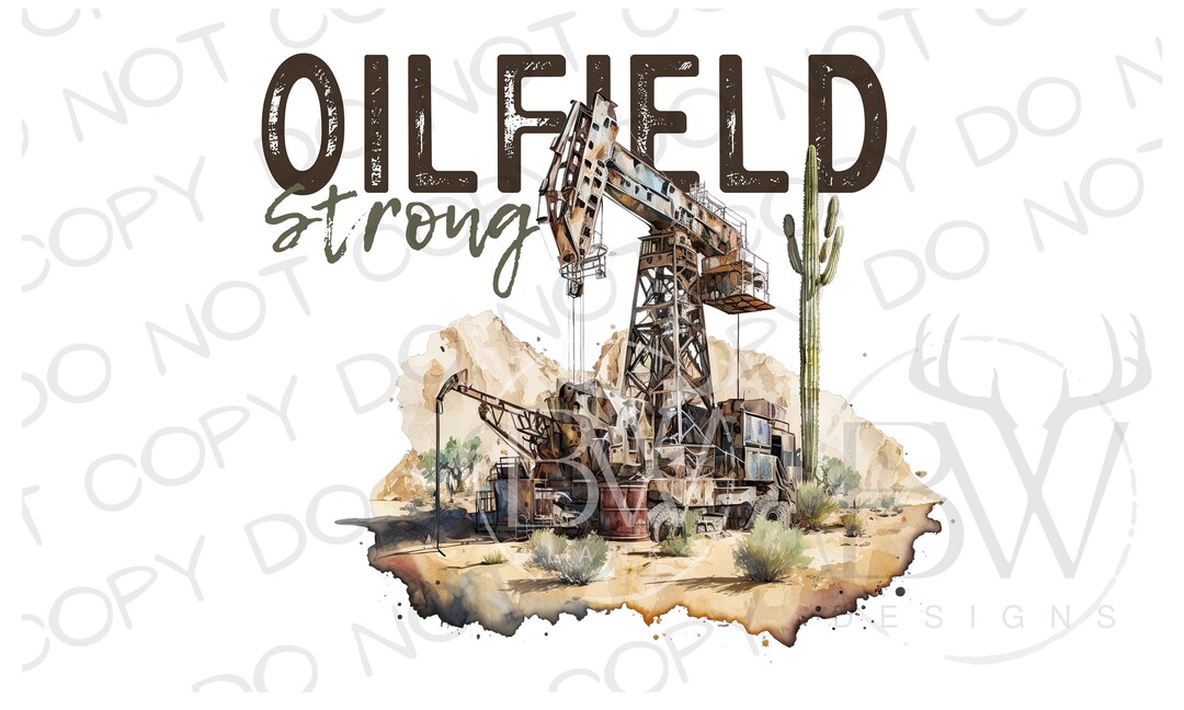 Oilfield Strong PNG | Digital Download | Oilfield Sublimation PNG | Oil ...