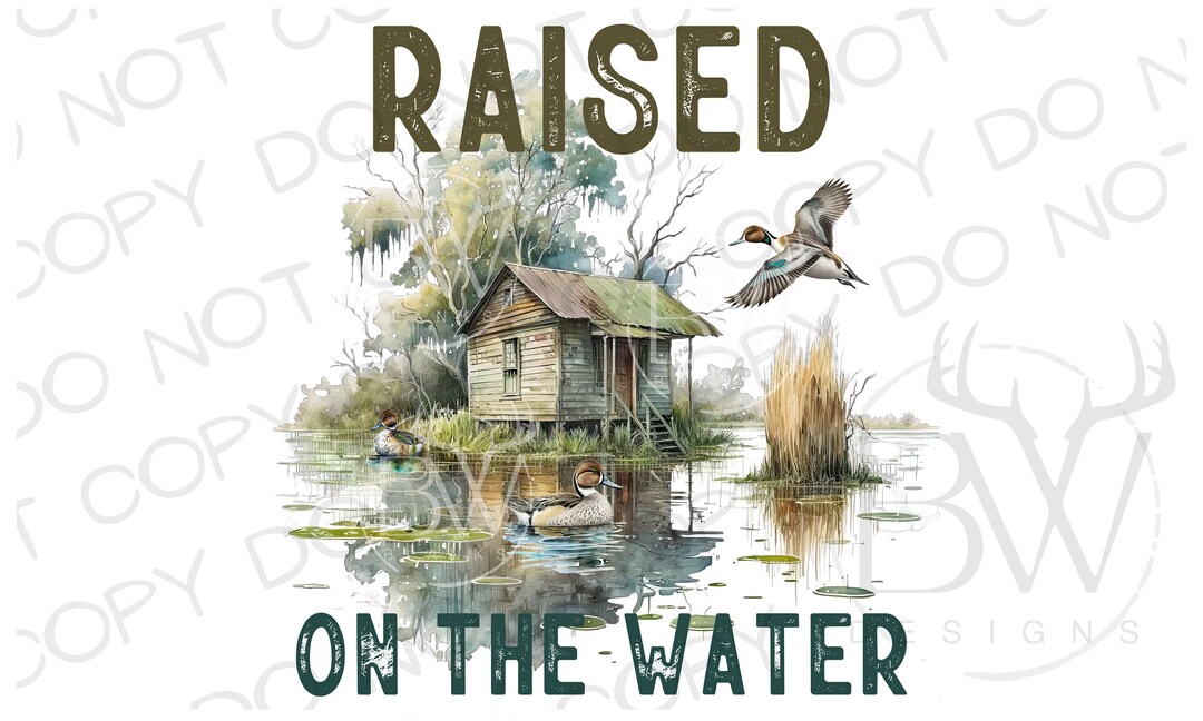 Raised on the Water PNG Digital Download Duck Hunting Sublimation PNG ...