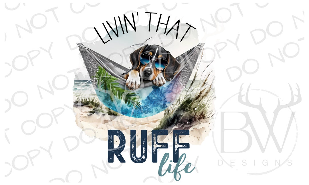 Livin' That Ruff Life PNG | Bluetick Coonhound Sublimation PNG ...