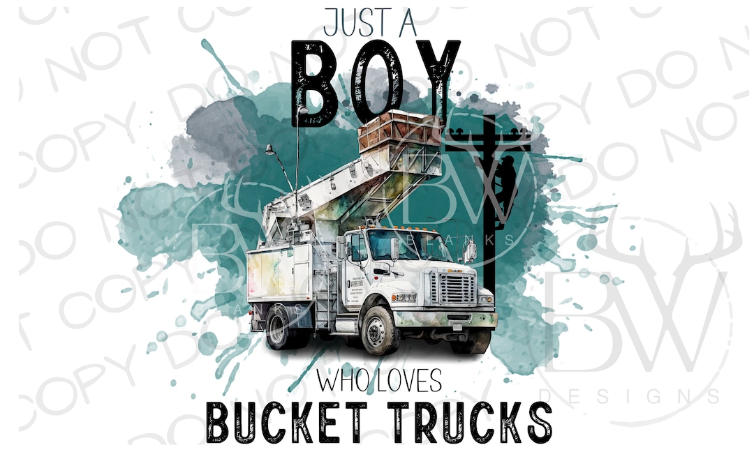 Just A Boy Who Loves Bucket Trucks PNG | Lineman Sublimation PNG ...