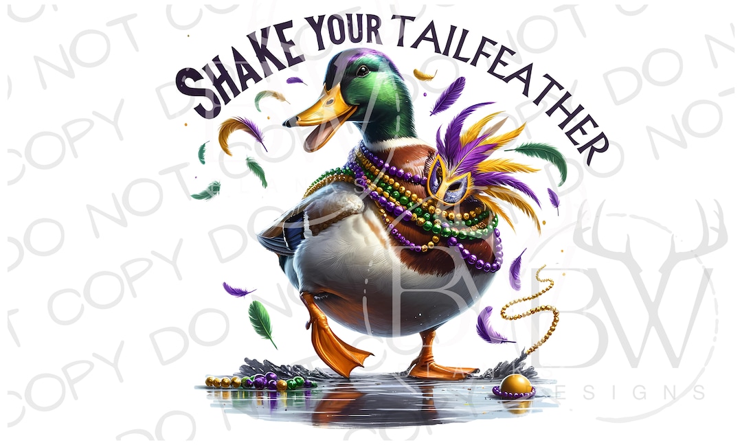 Shake Your Tailfeather PNG | Mardi Gras Sublimation PNG | Duck Hunting Sublimation Png | Mardi ...