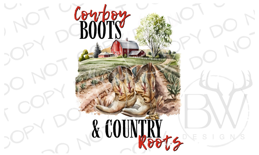 Cowboy Boots & Country Roots PNG | Digital Download | Farm Sublimation ...