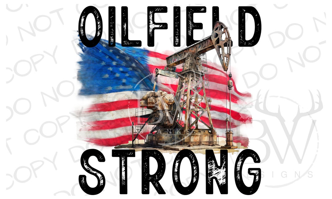 Oilfield Strong PNG | Digital Download | Oilfield Sublimation PNG | Oil ...