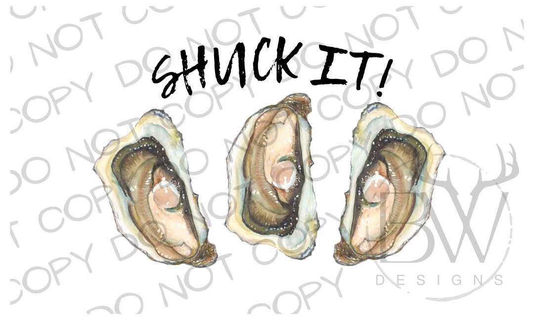 Shuck It PNG | Digital Download | Oyster Sublimation PNG | Southern ...