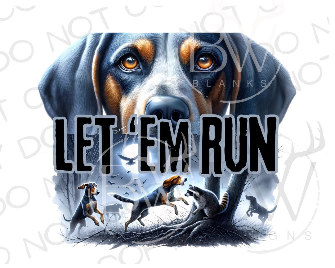 Let 'em Run Racoon Hunter PNG | Digital Download | Hunting Dog ...