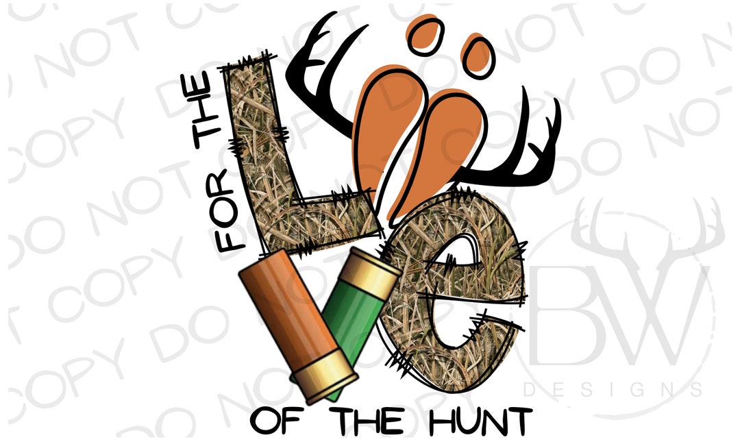 For the Love of the Hunt PNG Hunting Valentine's Day Sublimation PNG ...