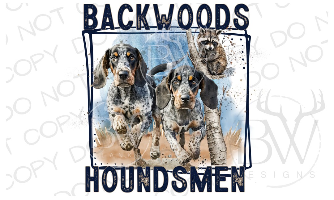 Backwoods Houndsmen PNG Digital Download Blue Tick Hunting Sublimation ...