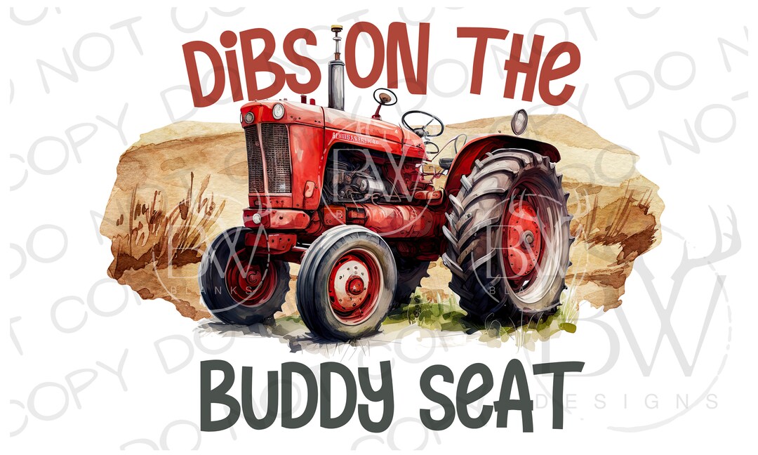 Dibs on the Buddy Seat PNG | Digital Download | Tractor Sublimation PNG ...