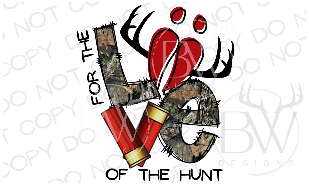 For the Love of the Hunt PNG | Hunting Valentine's Day Sublimation PNG ...