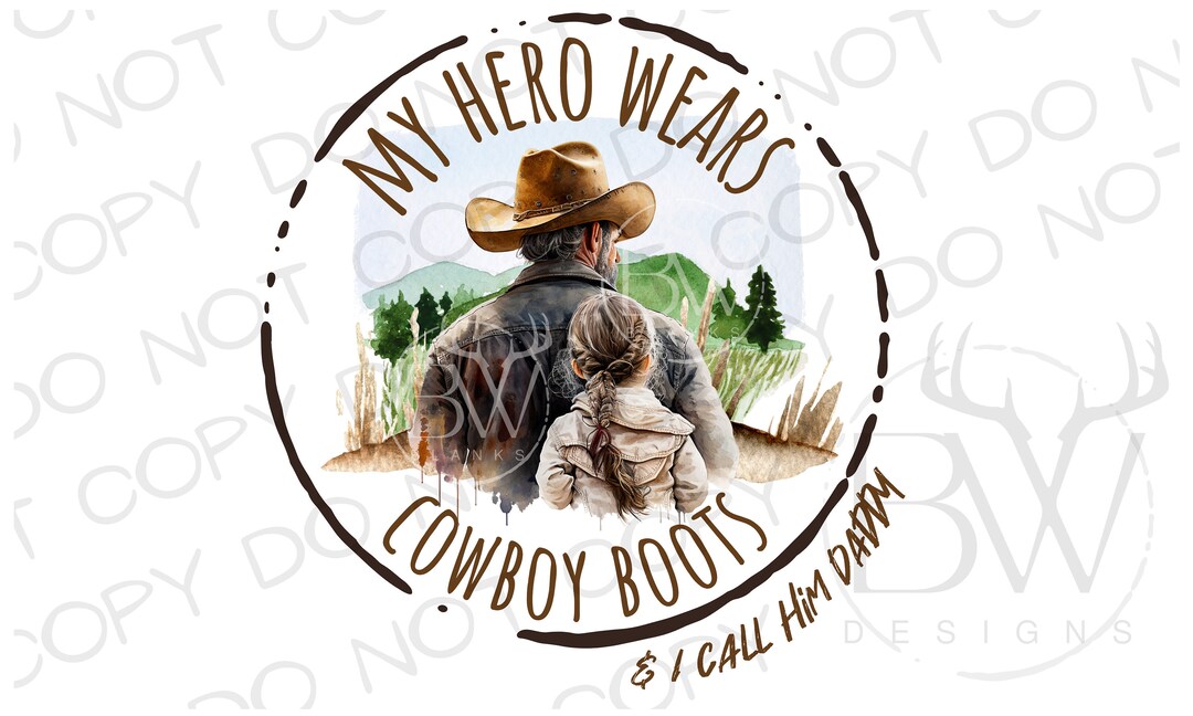My Hero Wears Cowboy Boots PNG Digital Download Cowboy Sublimation PNG ...