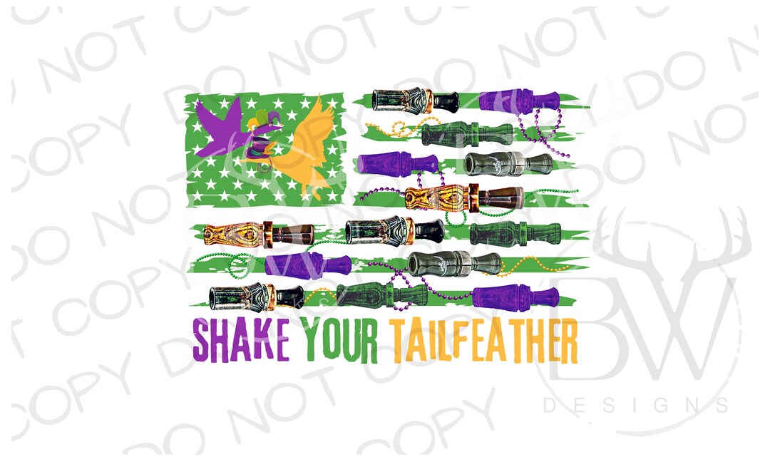 Shake Your Tail Feather PNG | Mardi Gras Sublimation PNG | Duck Hunting ...