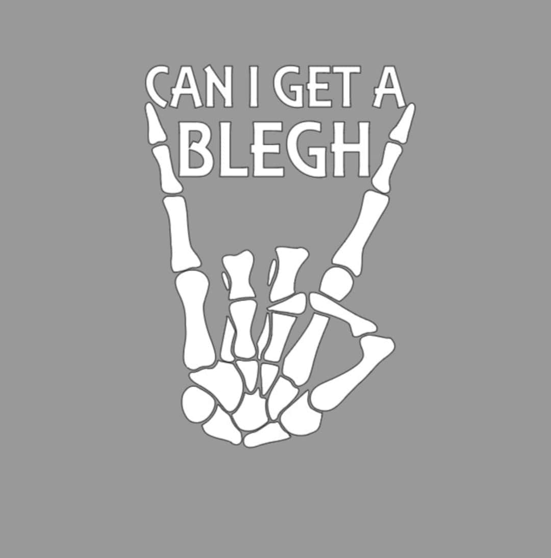 Can I Get a Blegh SVG Download - Etsy