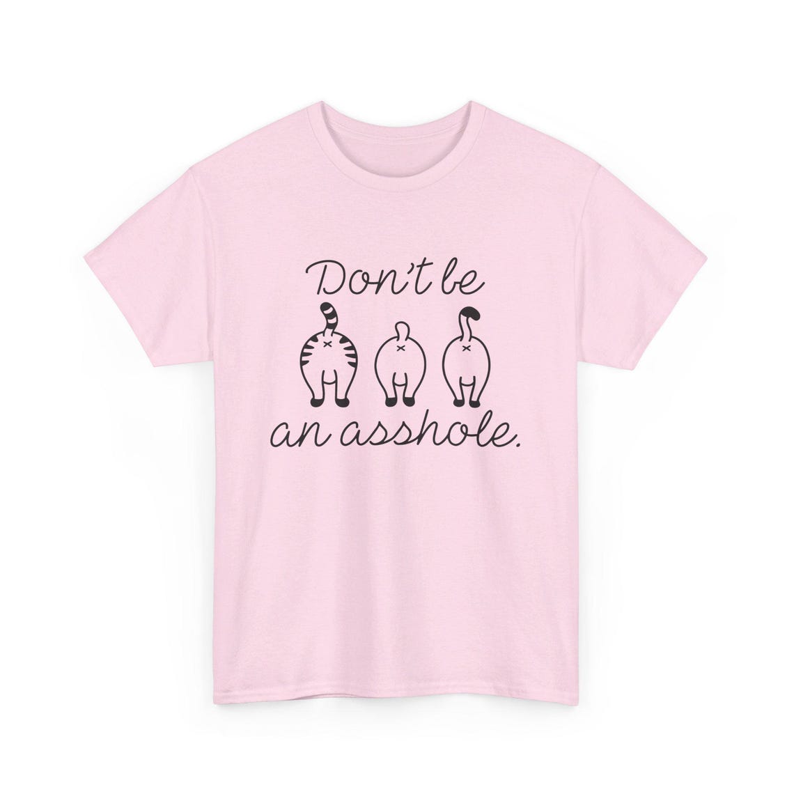 Dont Be An Asshole Cat Butt T Shirt Funny Butt Shirt Cat Butt Shirt