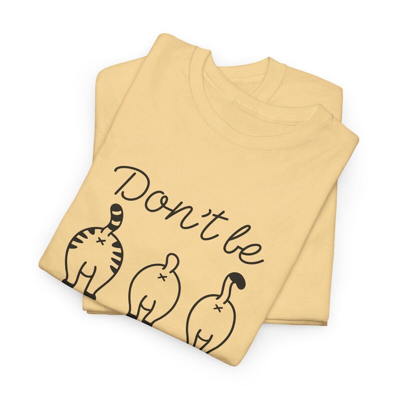 Dont Be An Asshole Cat Butt T Shirt Funny Butt Shirt Cat Butt Shirt