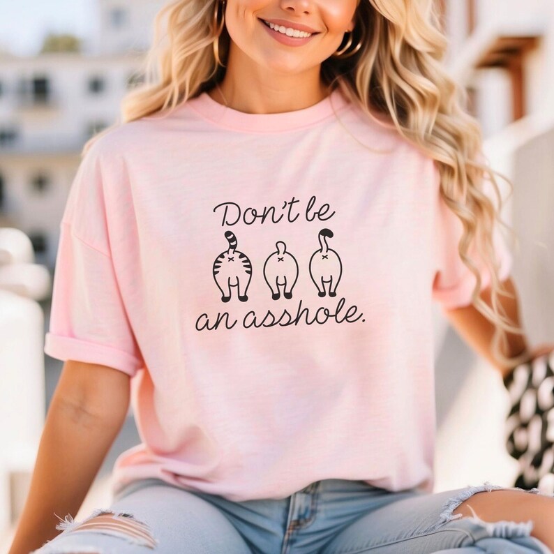 Dont Be An Asshole Cat Butt T Shirt Funny Butt Shirt Cat Butt Shirt
