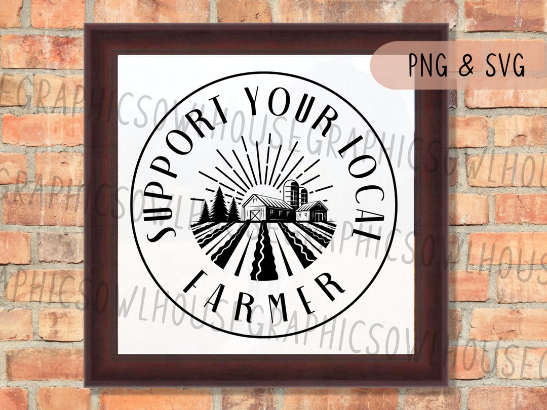Support Local Farmers Svg, Local Farmers Svg, Country Farm Png, Farm ...