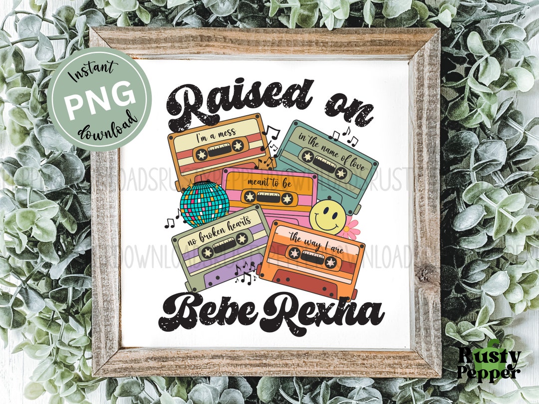 Raised on Bebe Rex Retro Cassette Tape Pop Music PNG File Custom Rexha ...