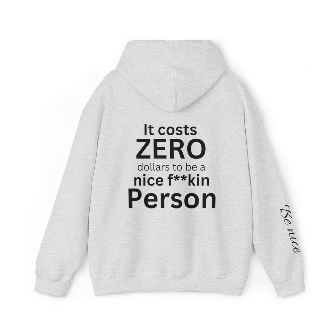 It Cost Zero Hand Written Be Nice Arm Black Print Sweatshirt - Etsy