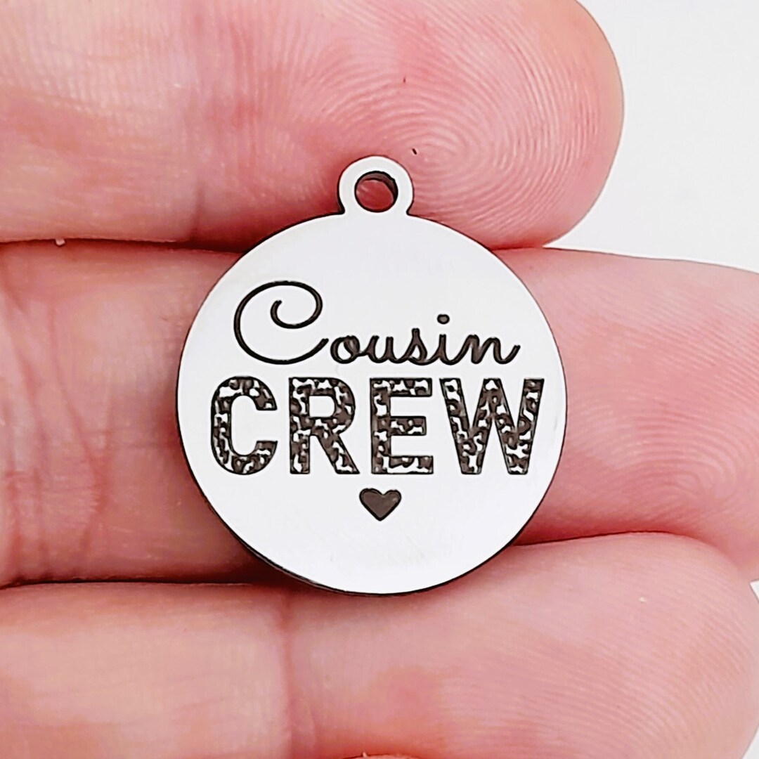 Cousin Crew Charm: Laser Engraved Stainless Steel Pendant (20mm/30mm ...