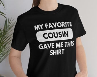 Favorite Cousin T Shirt - Etsy