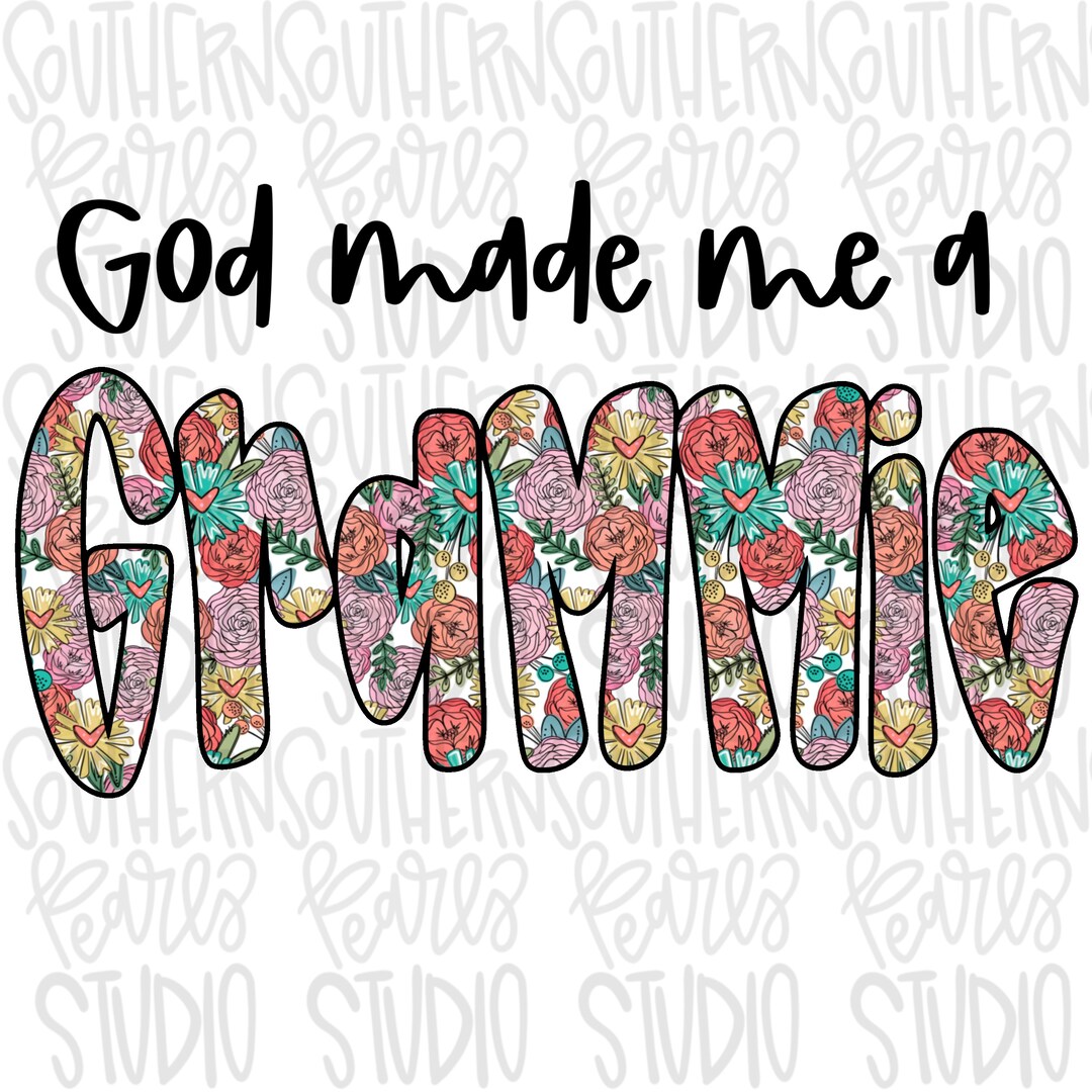 God Made Me a GRAMMIE | Sublimation Design | Digital Download | Women’s ...