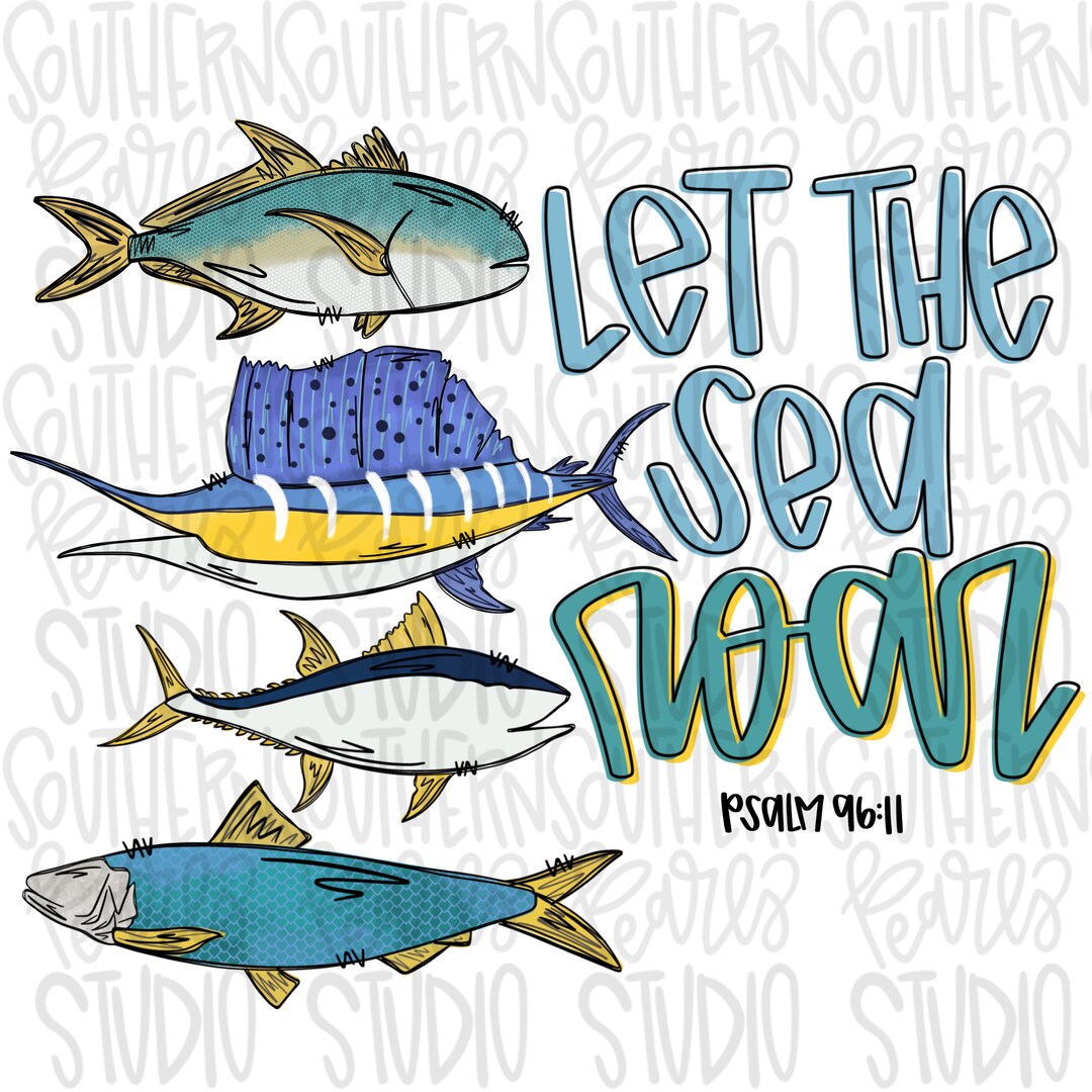 Let the Sea Roar | Fish | Bible Verse | Sublimation Design | Digital ...