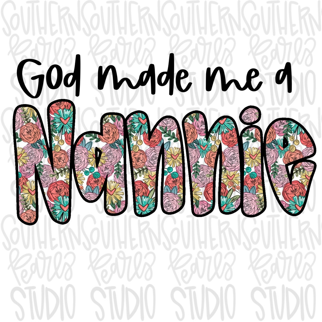God Made Me a NANNIE | Sublimation Design | Digital Download | Women’s ...