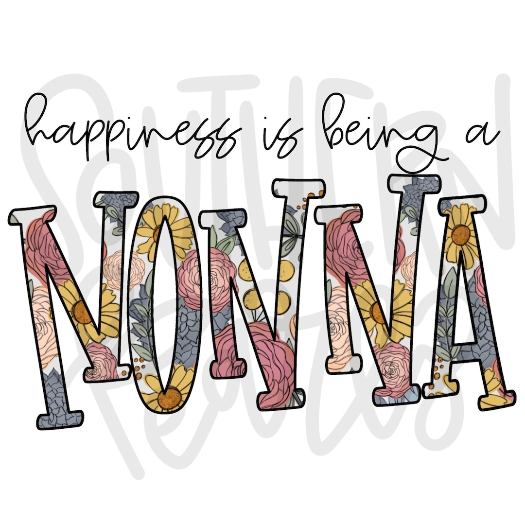 Happiness is Being a NONNA | Sublimation Design | Digital Download ...