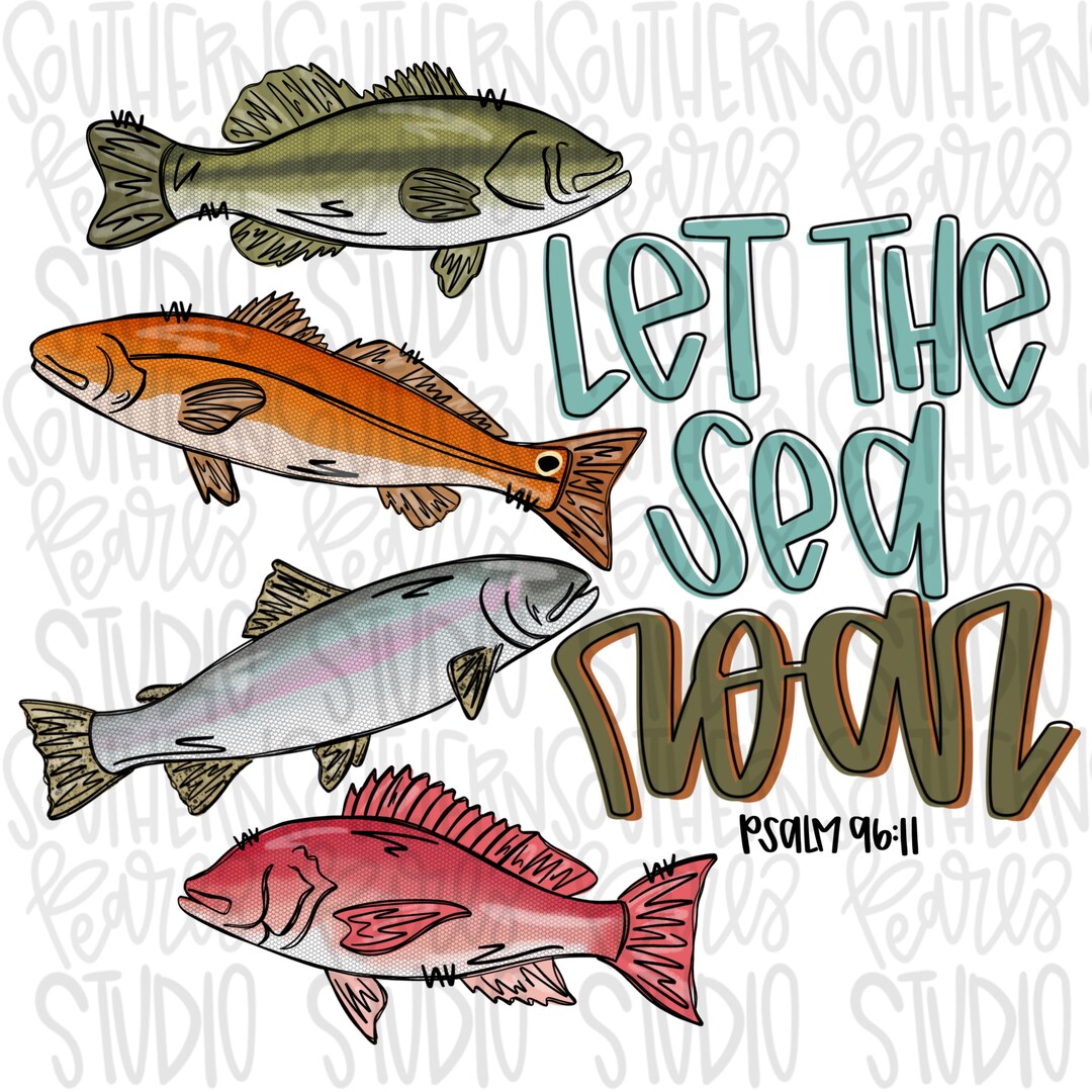 Let the Sea Roar | Fish | Bible Verse | Sublimation Design | Digital ...