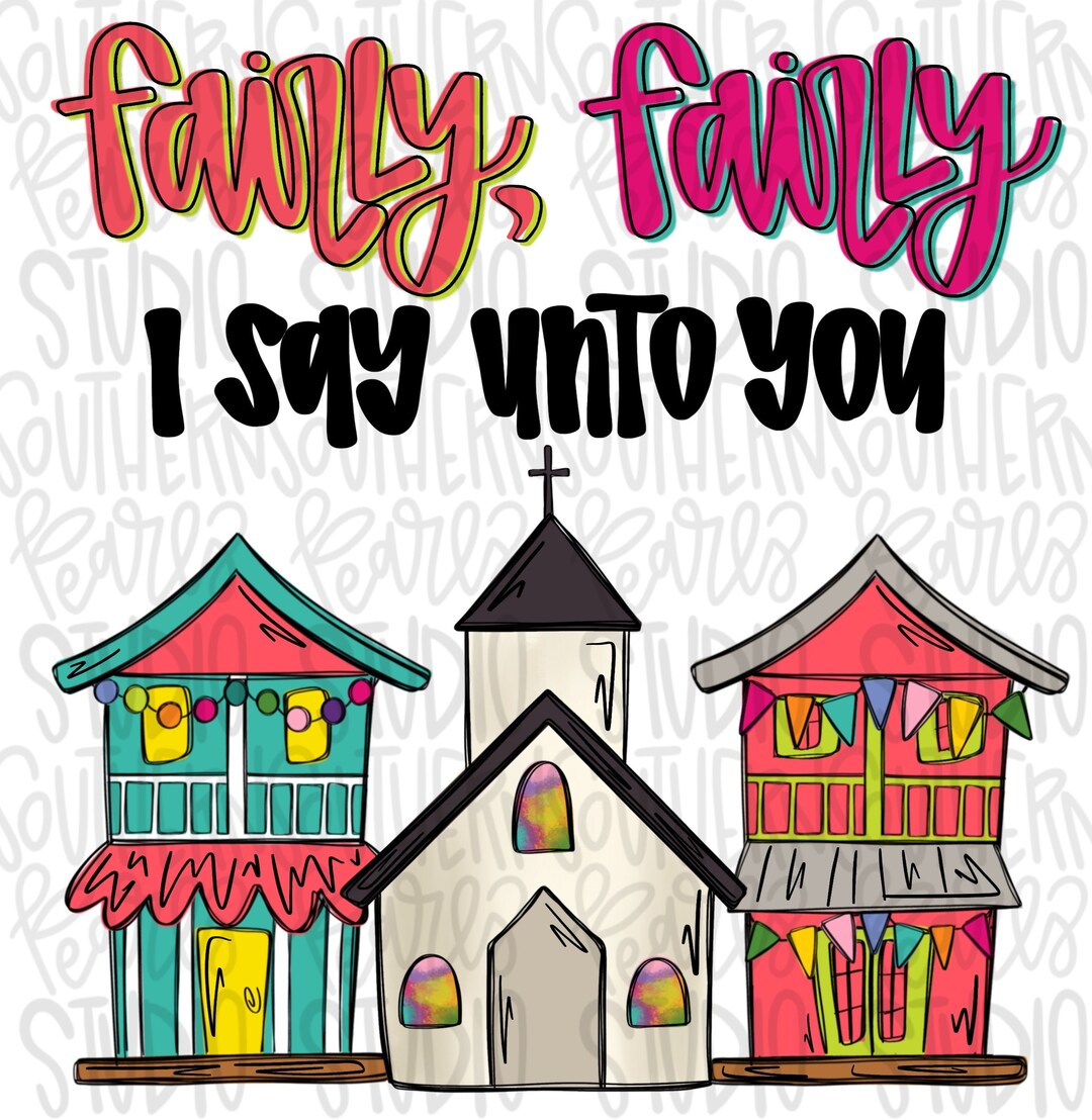 Fairly Fairly I Say Into You | Fair Life | Sublimation Design | Digital ...